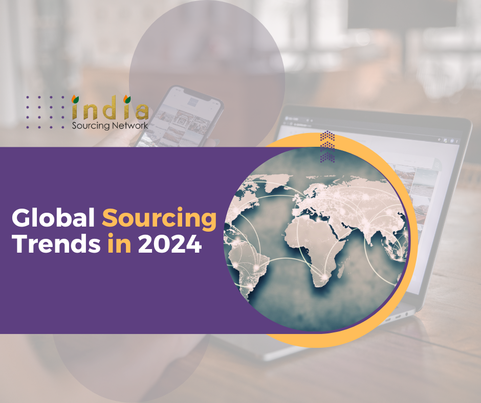 Global Sourcing Trends in 2024 | India Sourcing Network